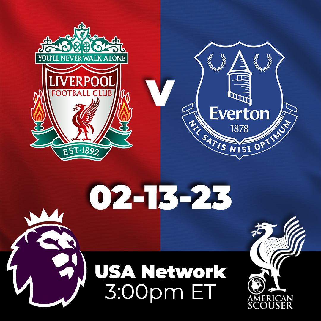 Liverpool vs Everton: Match Preview - American Scouser
